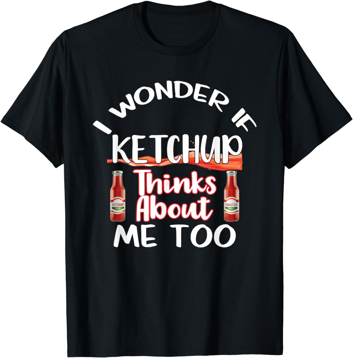Funny Ketchup Fun Foodie Ketchup Lovers T-Shirt - Walmart.com