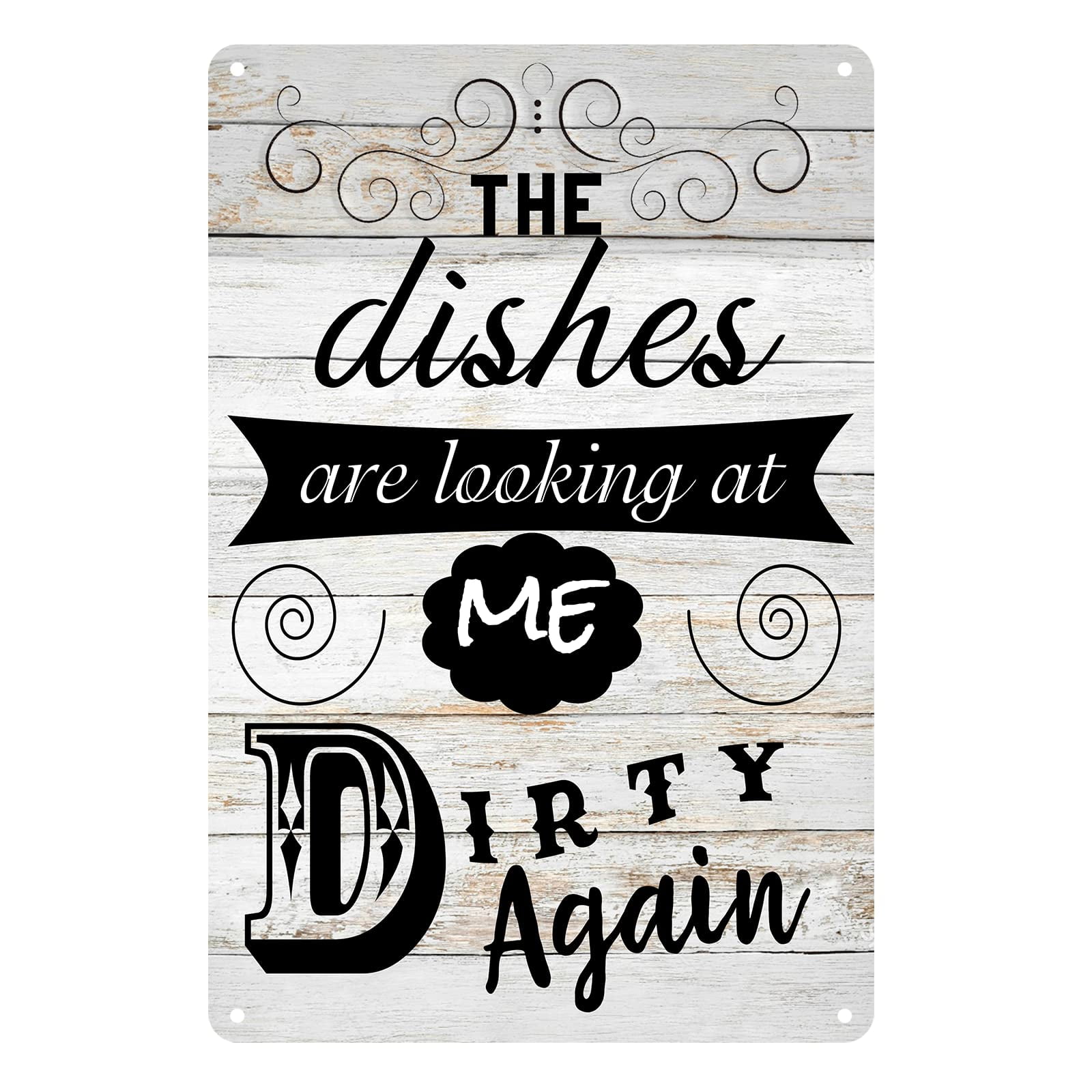 Funny Kitchen Quote The Dishes are Looking at Me Dirty Again Metal ...