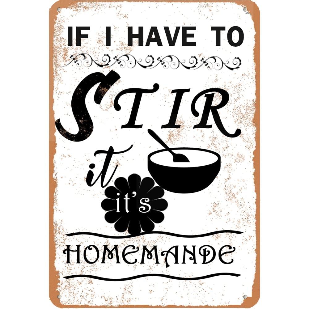 Funny Kitchen Quote If I Have to Stir It It's Homemade Metal Aluminum ...