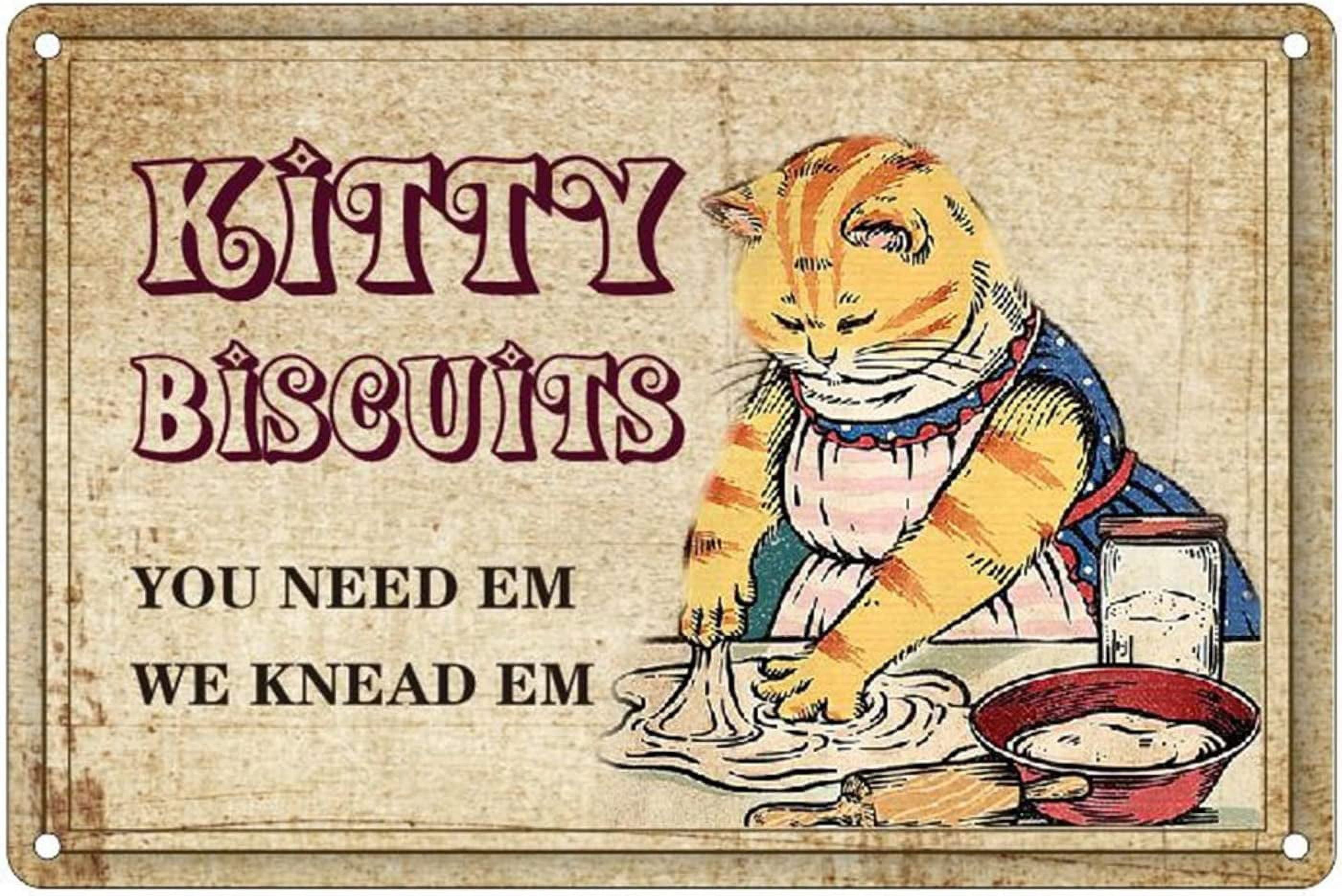 Funny Kitchen Retro Metal Tin Sign - Kitty Biscuits We Knead Em You ...