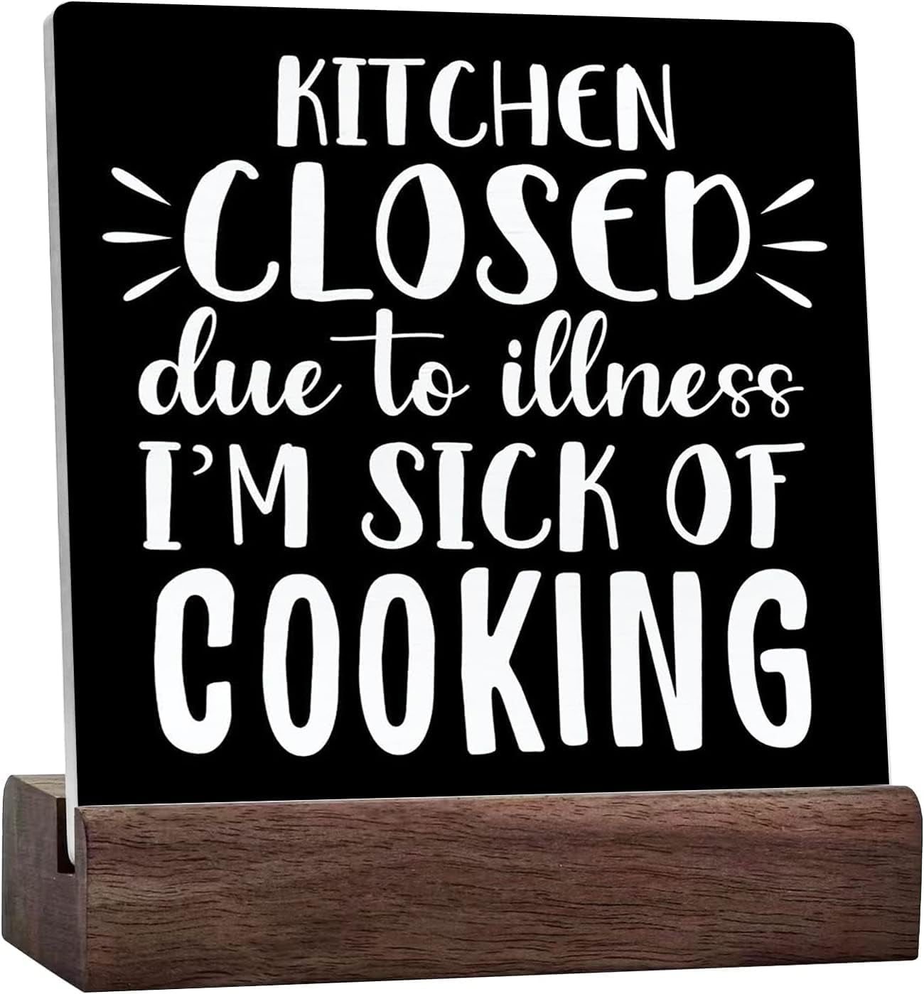 Funny Kitchen Signs,Rustic Kitchen Closed Due To Illness I'm Sick Of ...