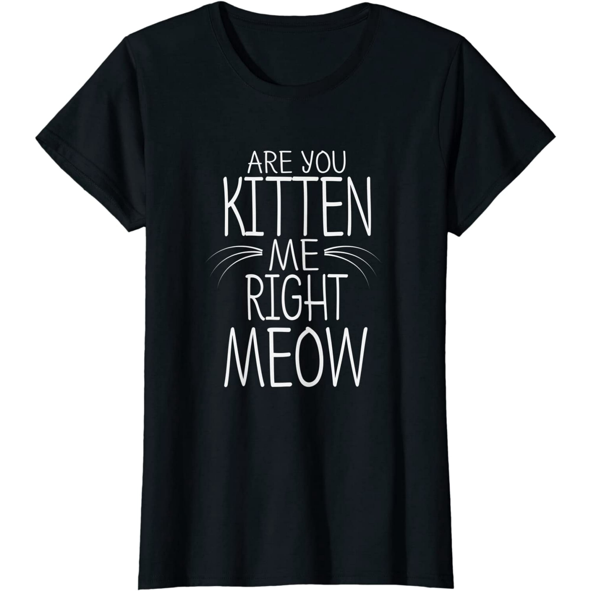 Funny Kitten Me Right Meow Pun for Cat Owners Unisex Graphic T-Shirt ...