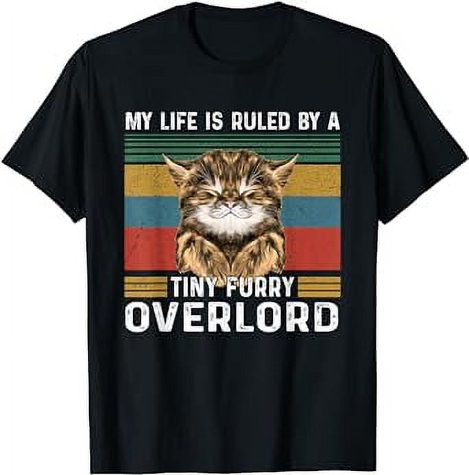 Funny Kitten Shirt My Life Is Ruled By A Tiny Furry Overlord T-Shirt ...