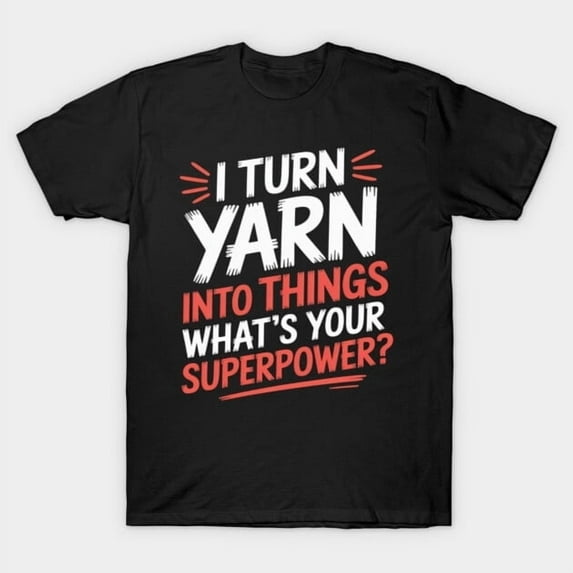 Funny Knit and Crochet Hobbyist Yarn Lover Graphic, H36668 T-Shirt, for ...
