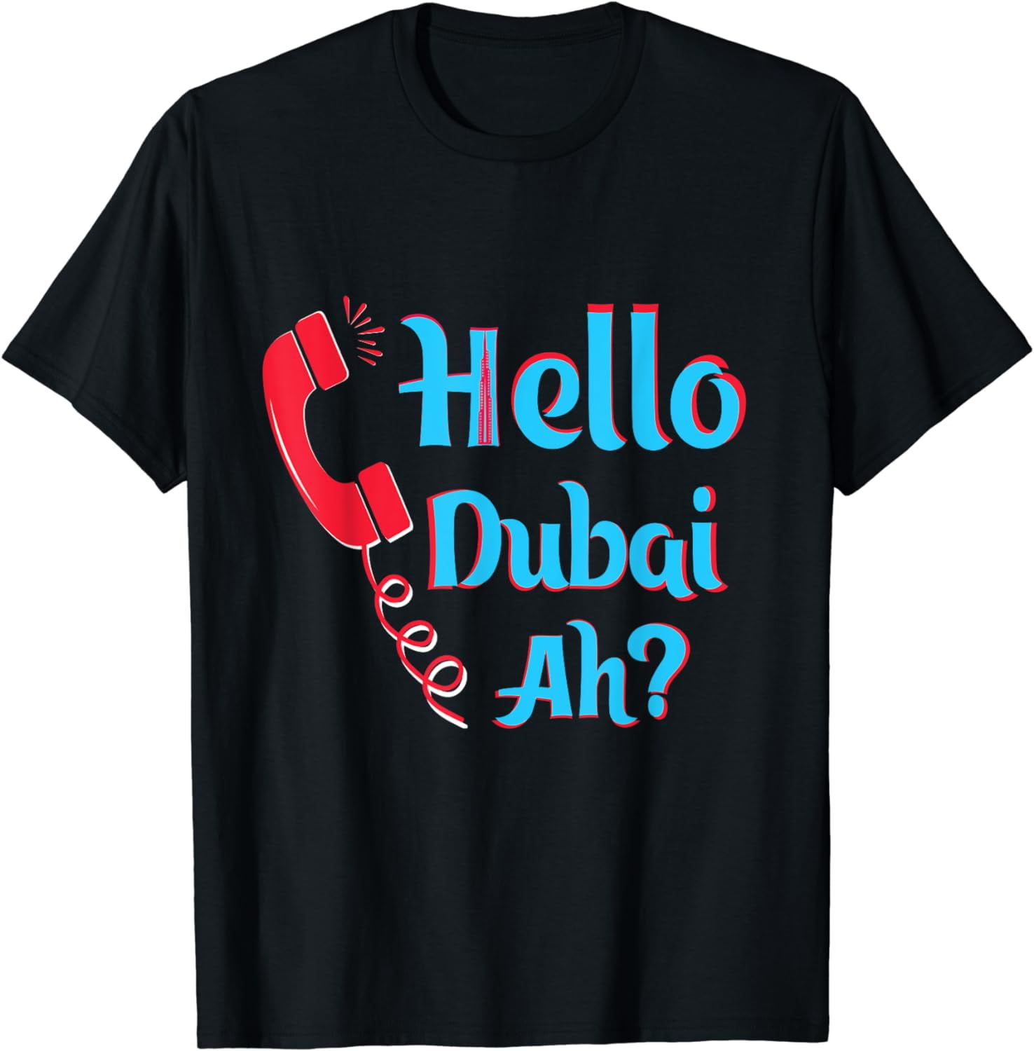 Funny Kollywood Hello Dubai Ah T-Shirt - Walmart.com