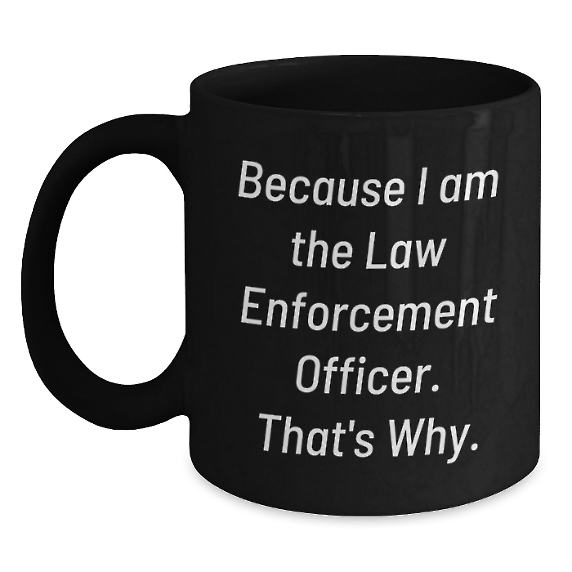 Funny Law Enforcement Officer Black Coffee Mug Gifts from Men for Law ...