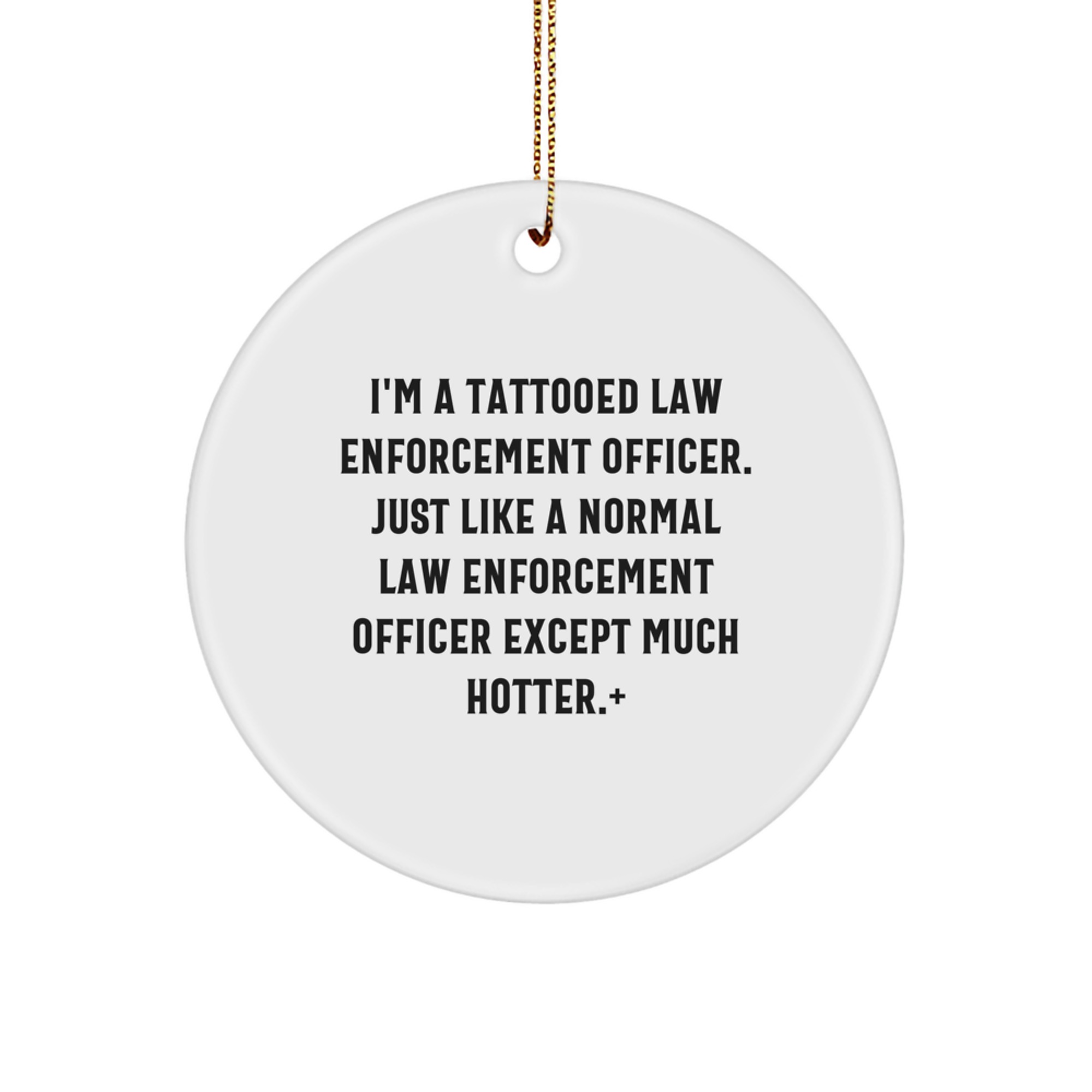 Funny Law Enforcement Officer Gifts from Friends and Family - I'm A ...