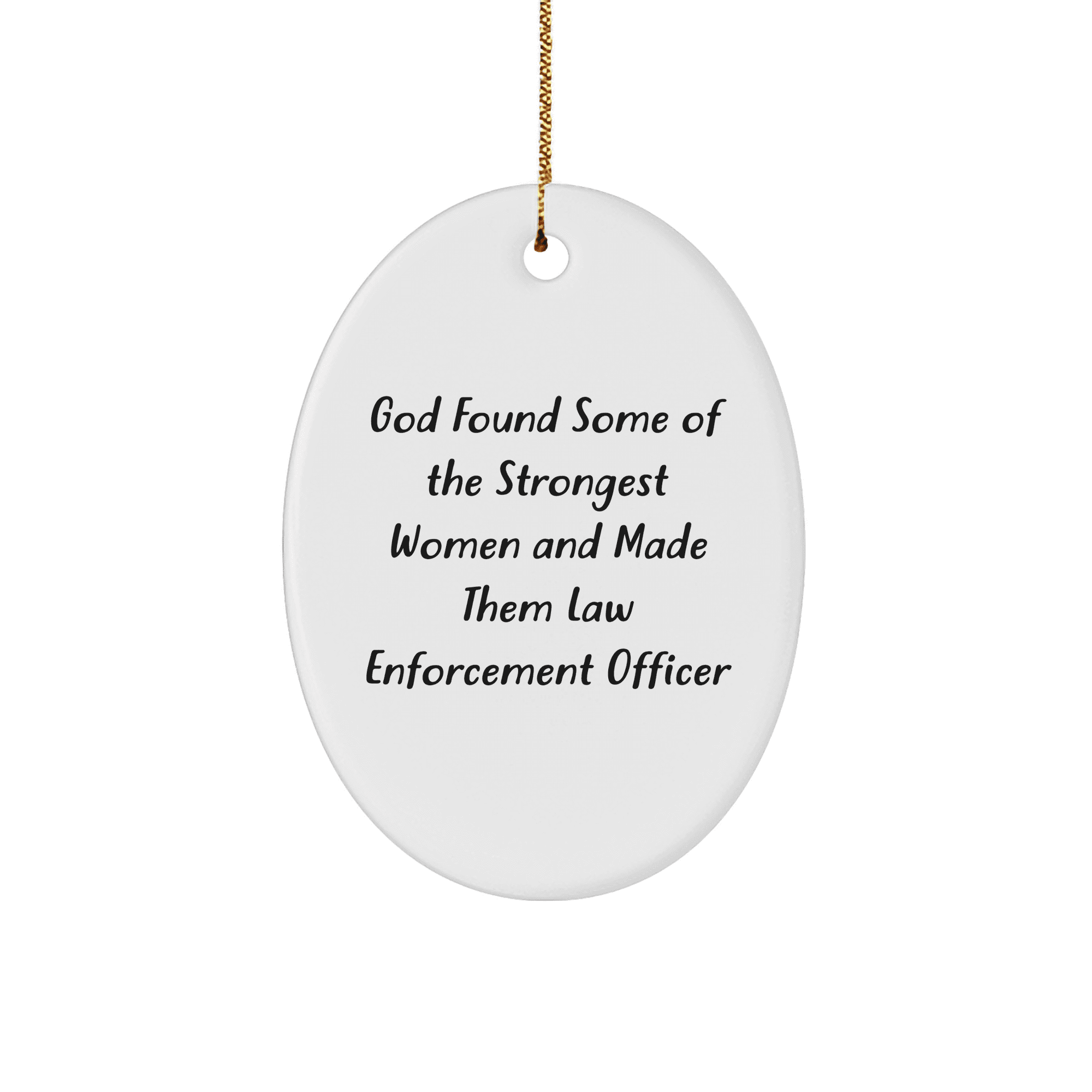 Funny Law Enforcement Officer Oval Ornament Gifts from Friends, Gifts ...