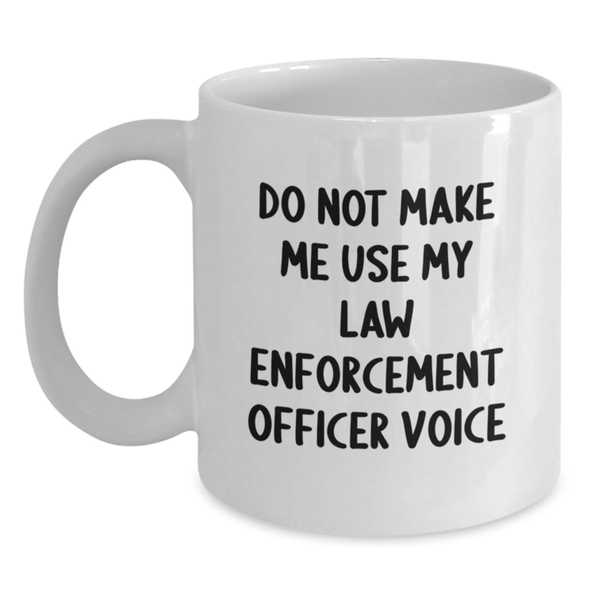Funny Law Enforcement Officer White Coffee Mug Gifts from Friends for ...