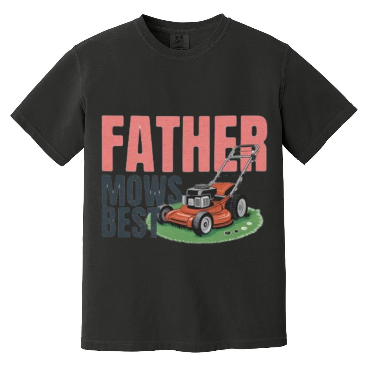 Funny Lawn Dad Comfort Color T-shirt with Father Mows Best Gardening Joke, for men & women, up ...