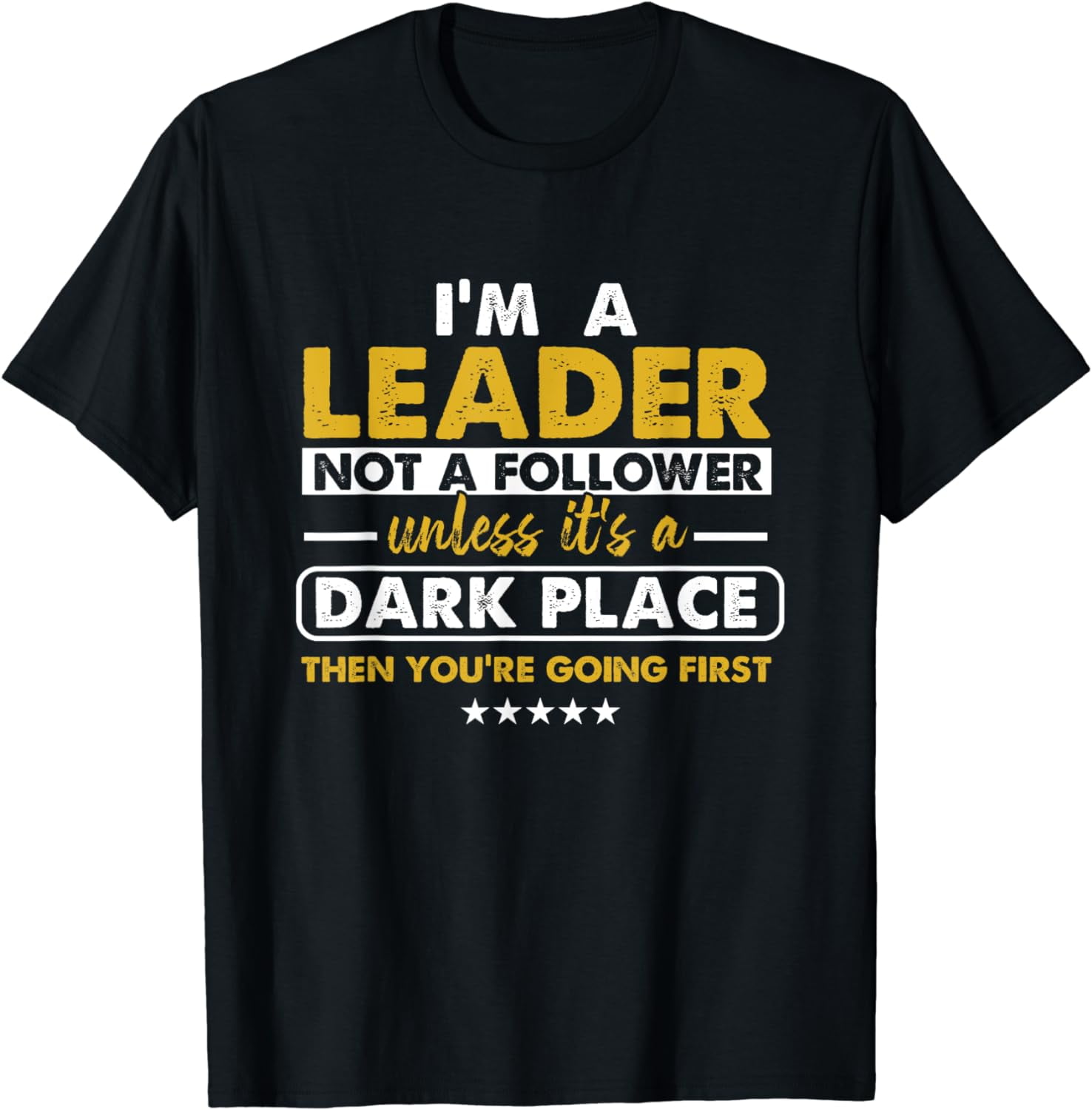 Funny Leadership Team Lead Puns Leader Not A Follower T-Shirt - Walmart.com