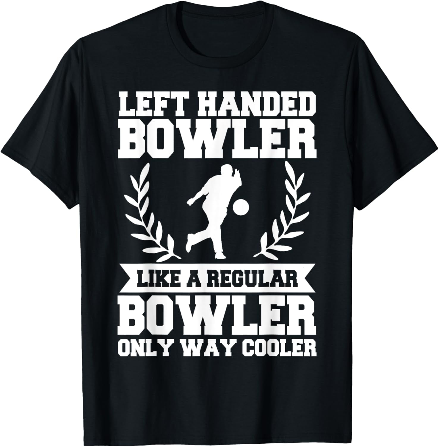 Funny Left Handed Bowler Left Hander Left Handedness T-Shirt - Walmart.com