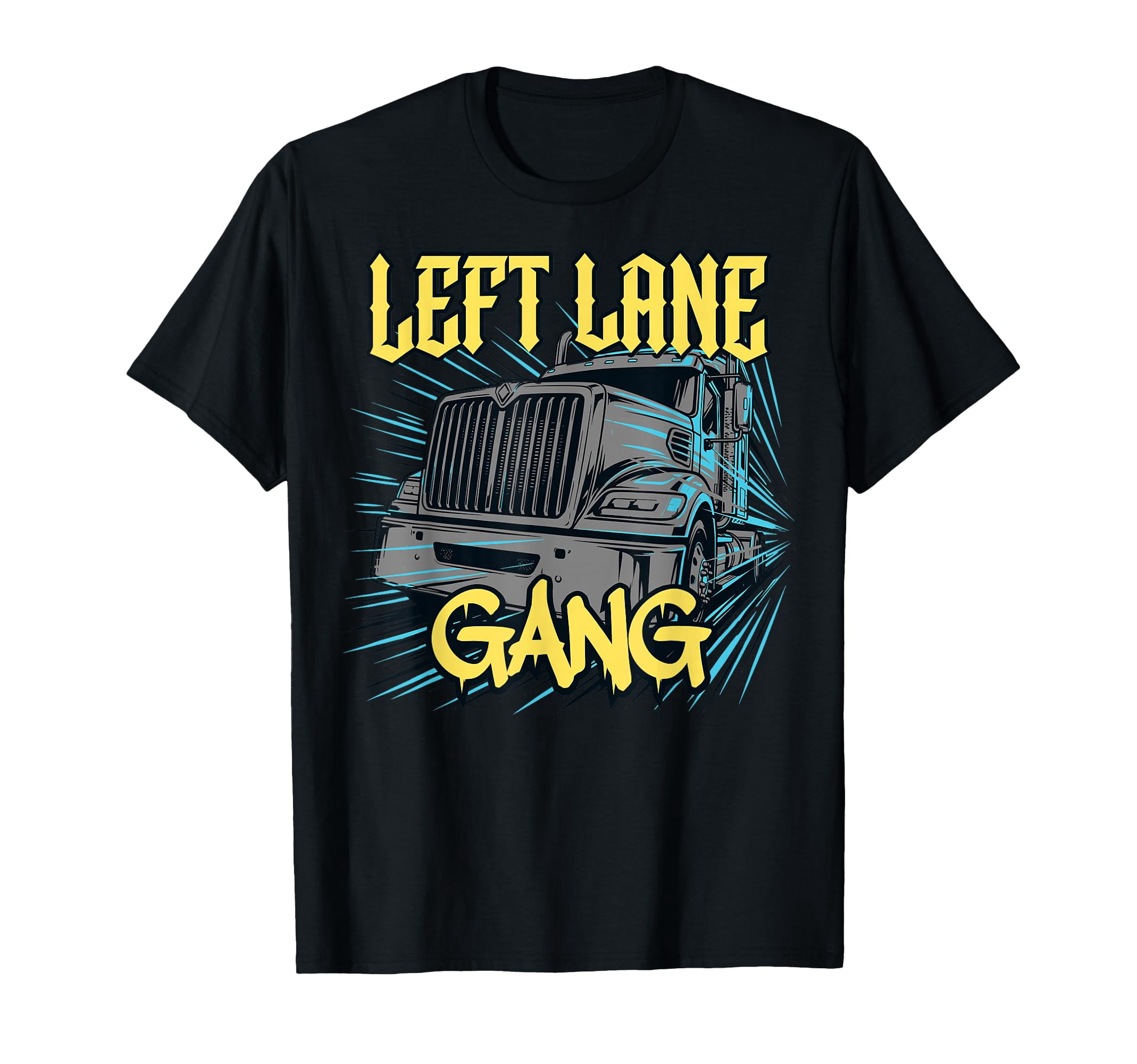Funny Left Lane Gang Truck Graphic T-Shirt for Big Rig Semi Driver ...
