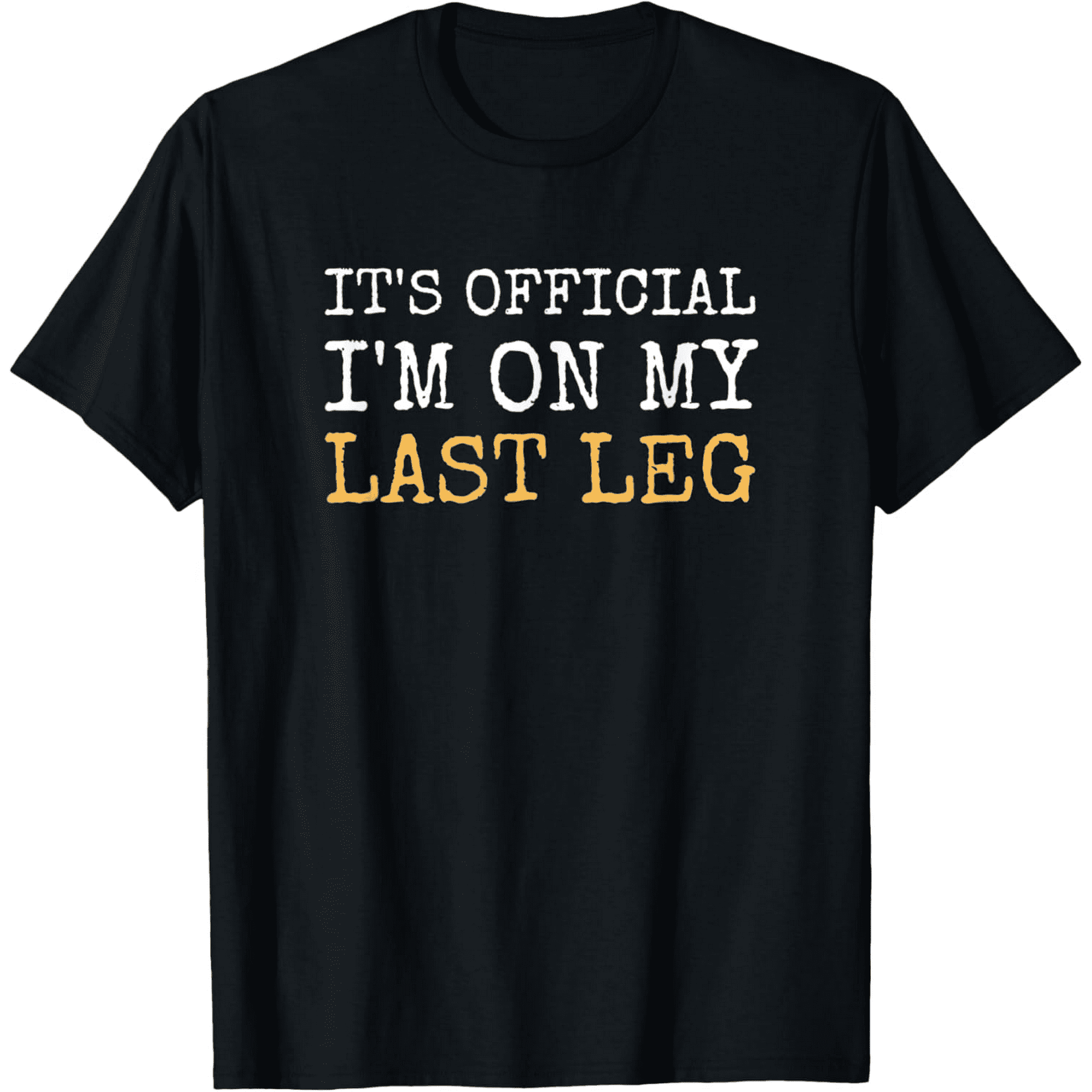 Funny Leg Amputee Humor Prosthetic Amputation Recovery Gifts Men's T ...