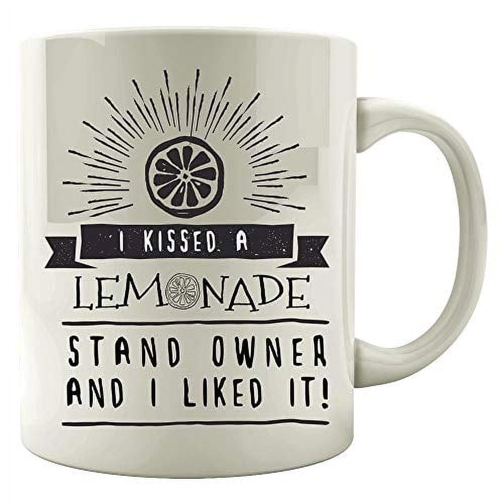 Funny Lemonade - I Kissed A Stand Owner And Liked It - Lemon Drink ...