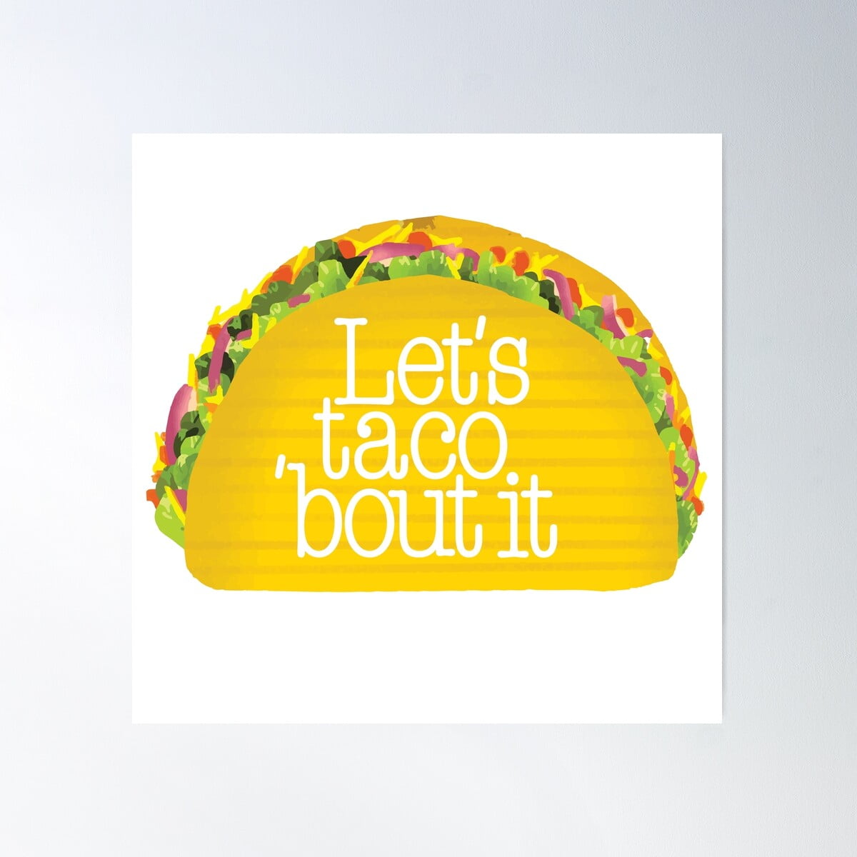 Funny Let´S Taco ´Bout It, Let´S Talk About It Poster Wall Art, Modern ...