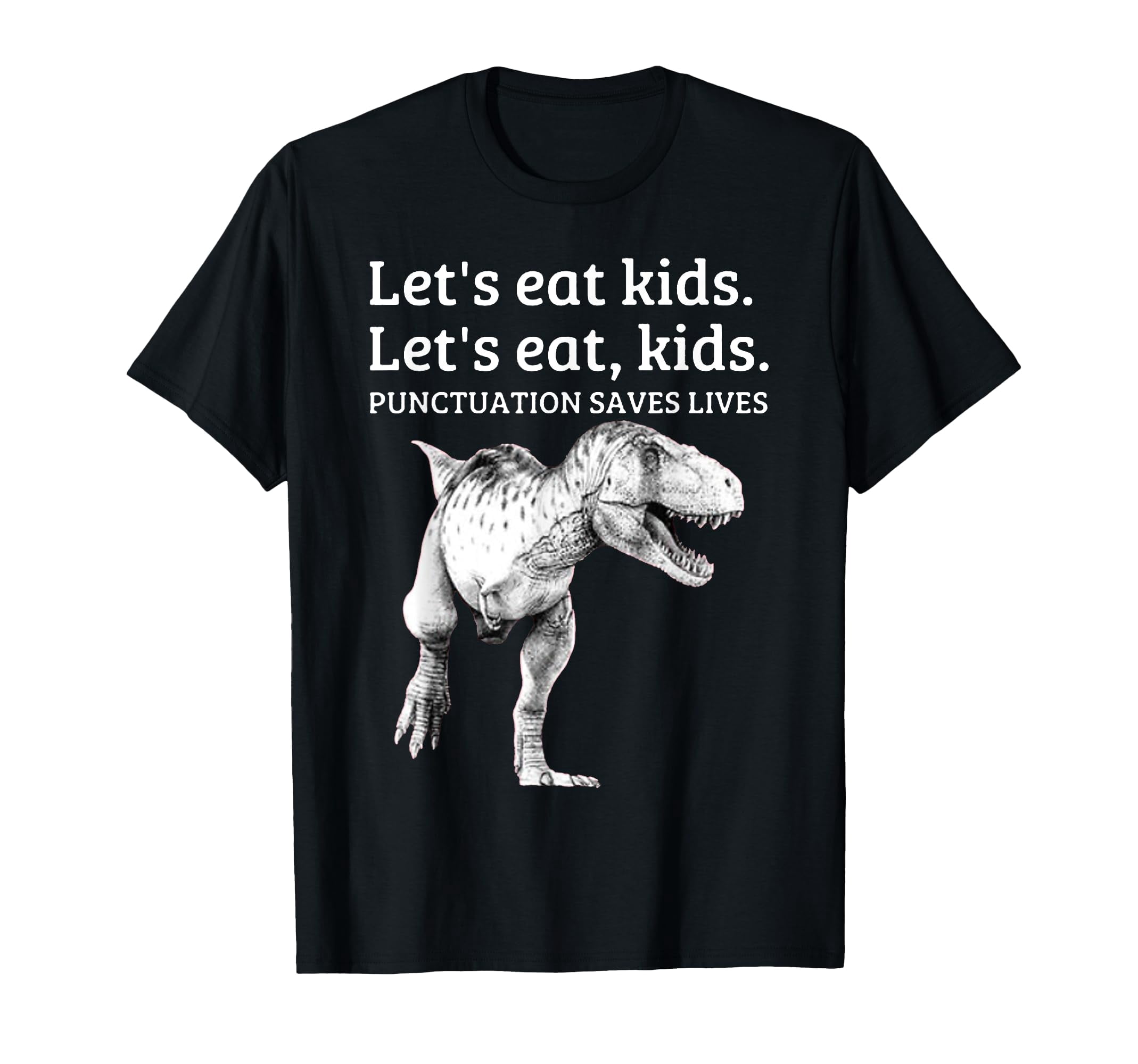 Funny Let's Eat Punctuation Saves Lives T-Shirt with Dinosaur Graphic ...