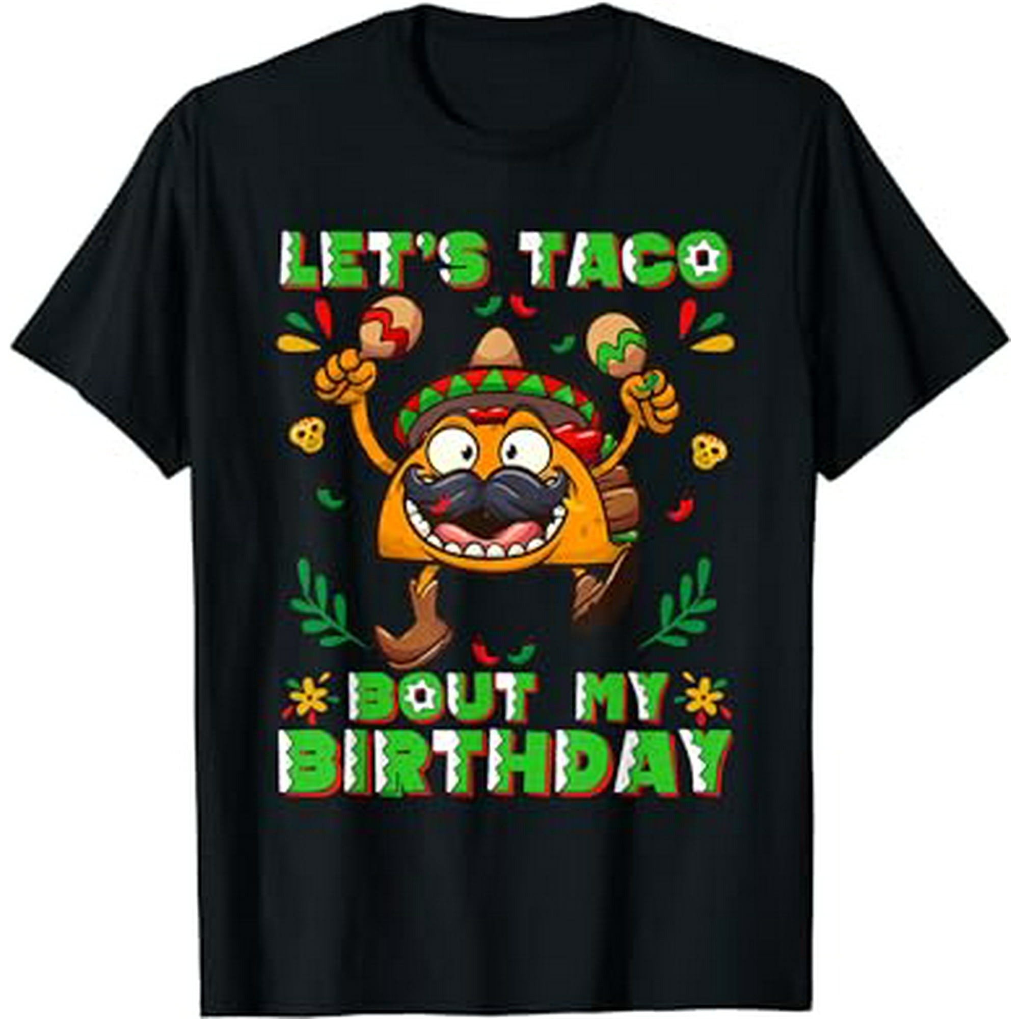 Funny Let's Taco Bout My Birthday Graphic for Men Women Short Sleeve ...