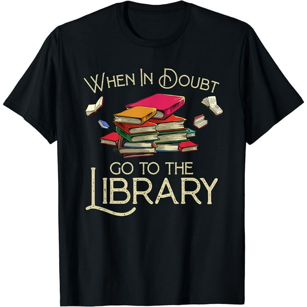 Funny Library Design Men Women Book Reader Reading Librarian T-Shirt ...