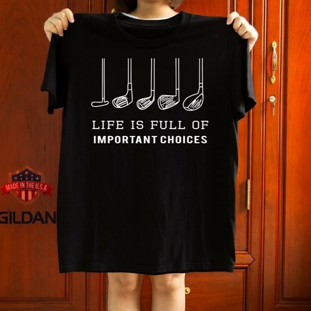 Funny Life Is Full Of Important Choices Golf Gift Golfer Idea Graphic ...