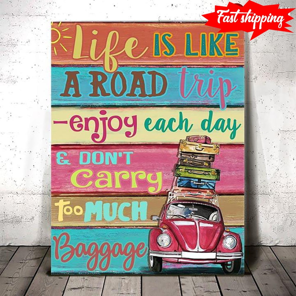 Funny Life Is Like A Road Trip Enjoy Each Day & Don't Carry Too Much ...