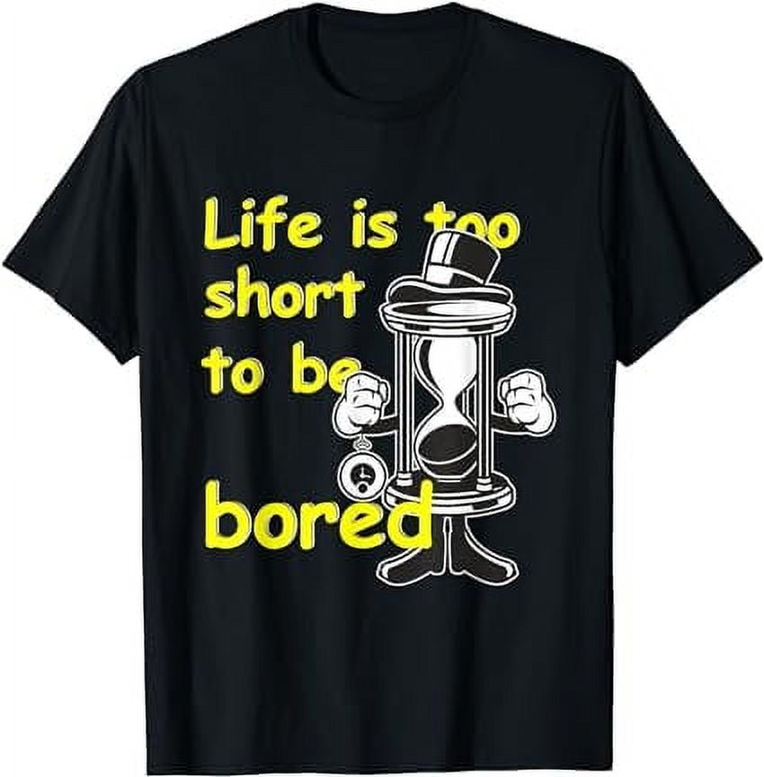 Funny Life Is Too Short To Be Bored Vintage Hourglass T-Shirt - Walmart.com