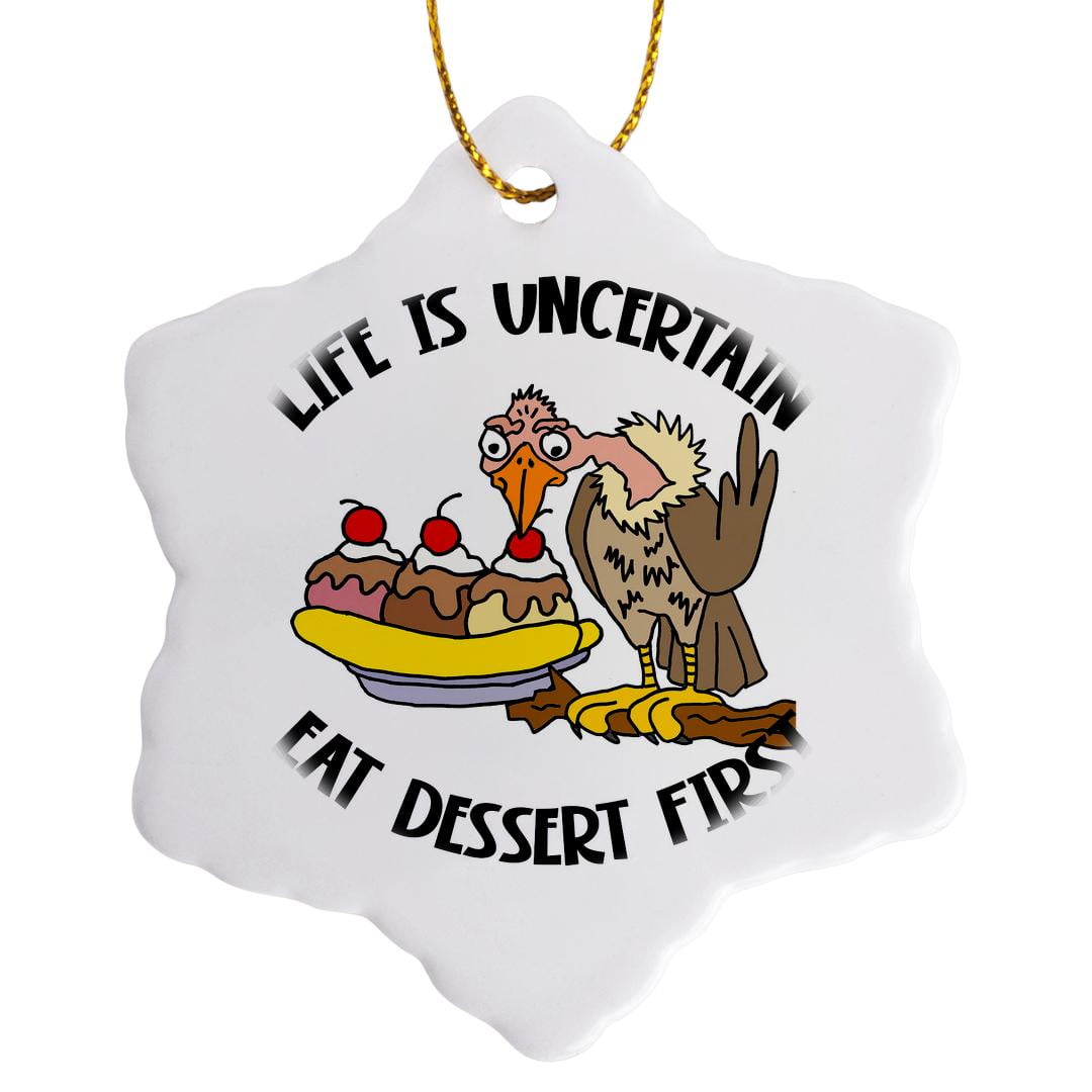 3drose, Funny Life Is Uncertain Eat Dessert First Old Buzzard Eating ...