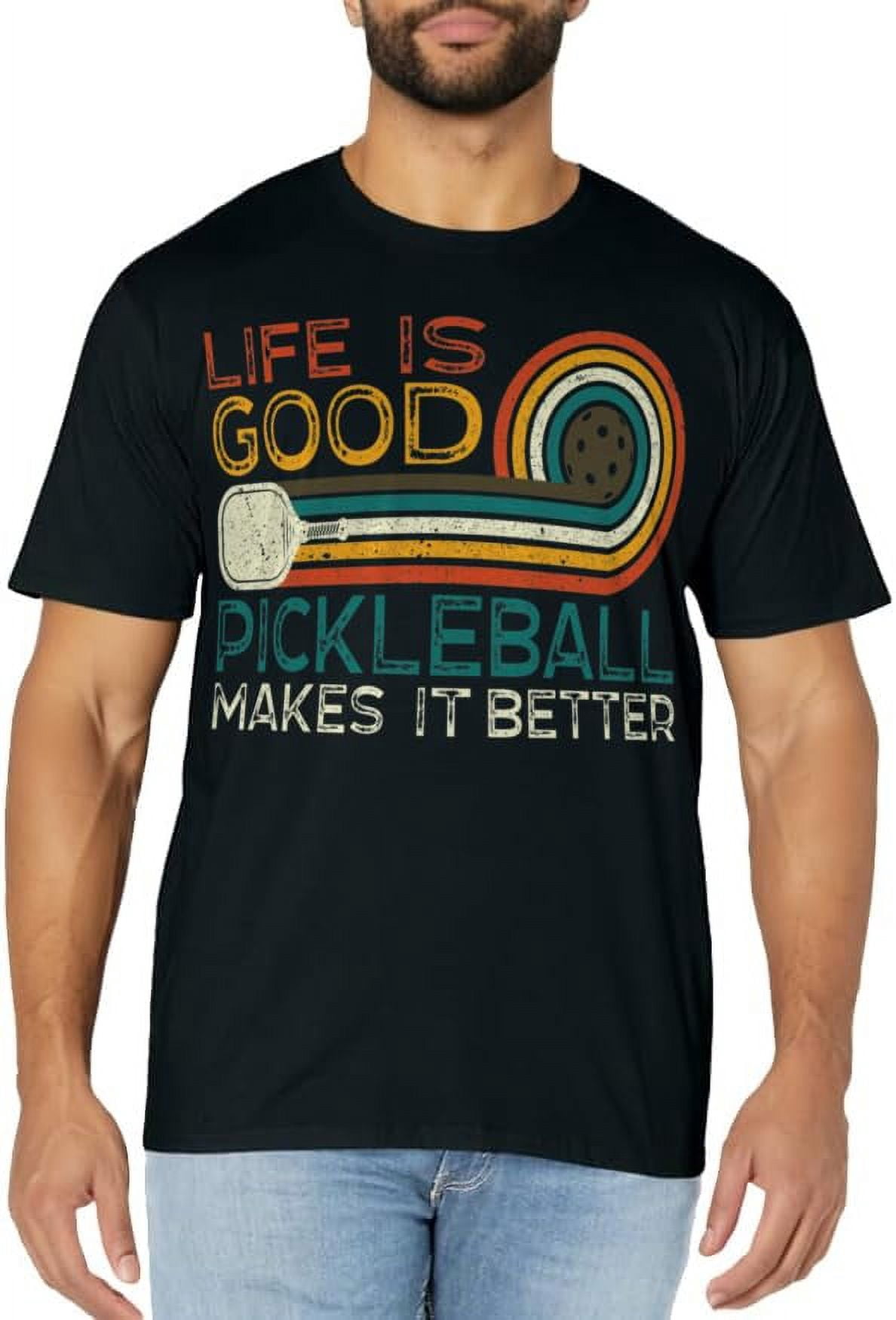 Funny Life is Good, Pickleball Makes it Better T-Shirt - Walmart.com