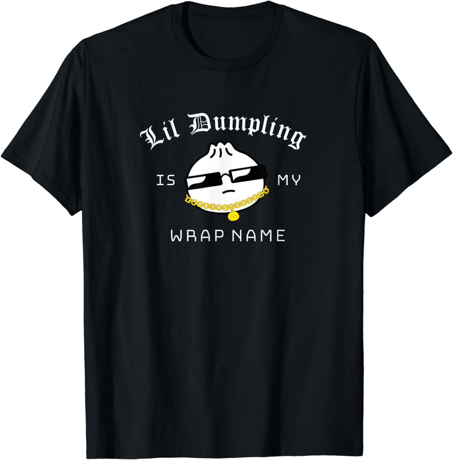 Funny Lil Dumpling is my Wrap Name Kawaii Dim Sum Food Gift T-Shirt ...