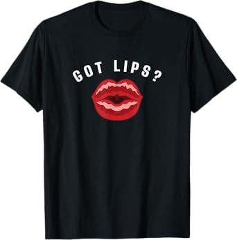 Funny Lip Injector Meme Got Lips? Injection Filler Saying T-Shirt ...
