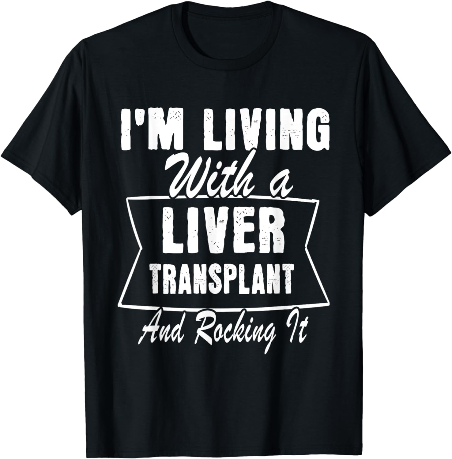 Funny Liver Transplant Organ Recipient Survivor Recovery T-Shirt ... Funny Liver Transplant Organ Recipient Survivor Recovery T-Shirt ...