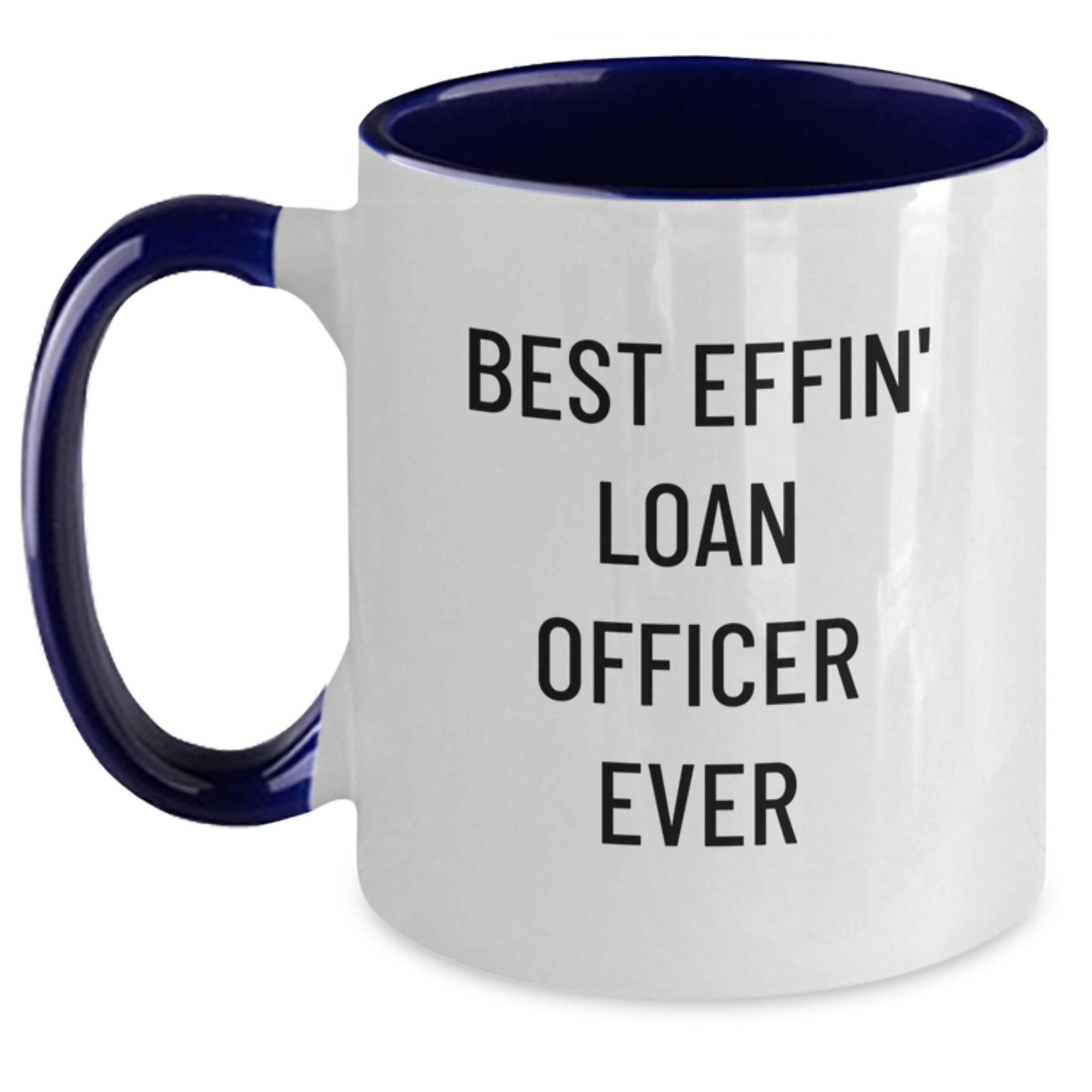 Funny Loan Officer Gifts from Friends for Men - Best Effin' Loan ...