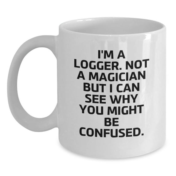 Funny Logger Gifts for Men from Friends and Family - White Coffee Mug ...