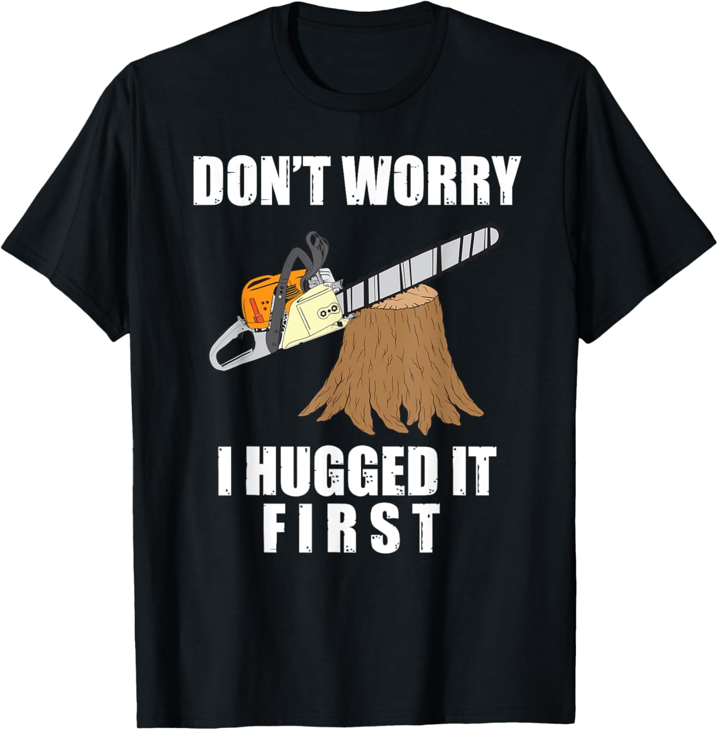 Funny Lumberjack Chainsaw Logging Arborist Gift Men Women T-Shirt ...