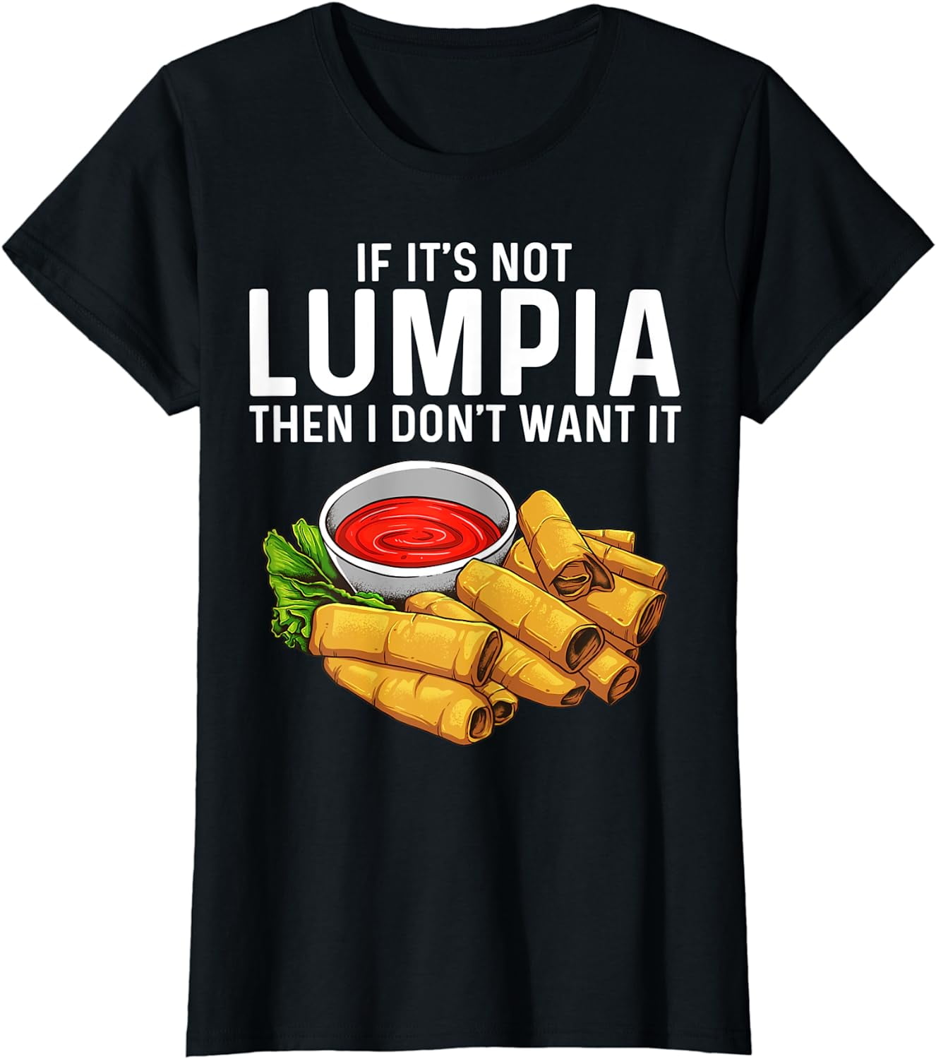 Funny Lumpia Gift For Men Women Pinoy Filipino Food Lovers T-Shirt - Walmart.com