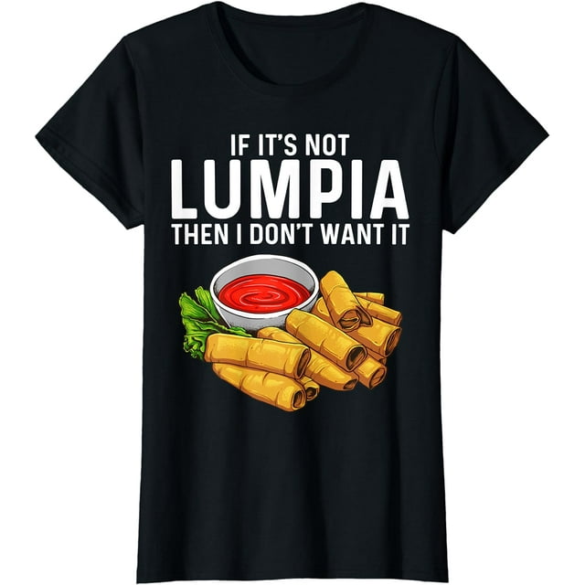 Funny Lumpia Gift For Men Women Pinoy Filipino Food Lovers T-Shirt - Walmart.com