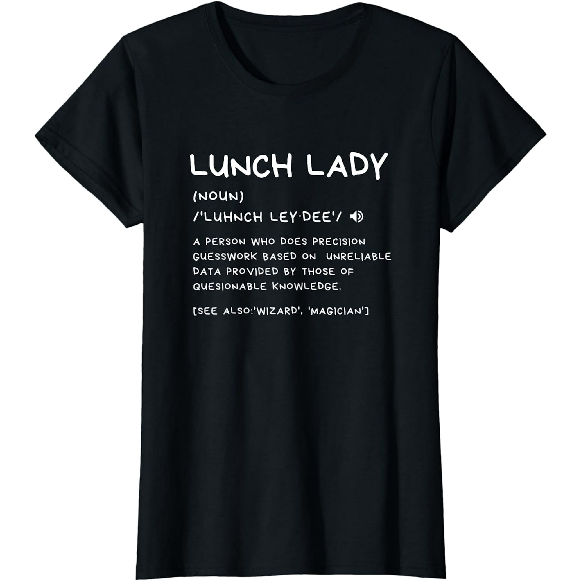 Funny Lunch Lady Definition Cute Cafeteria Crew Appreciation T-Shirt ...