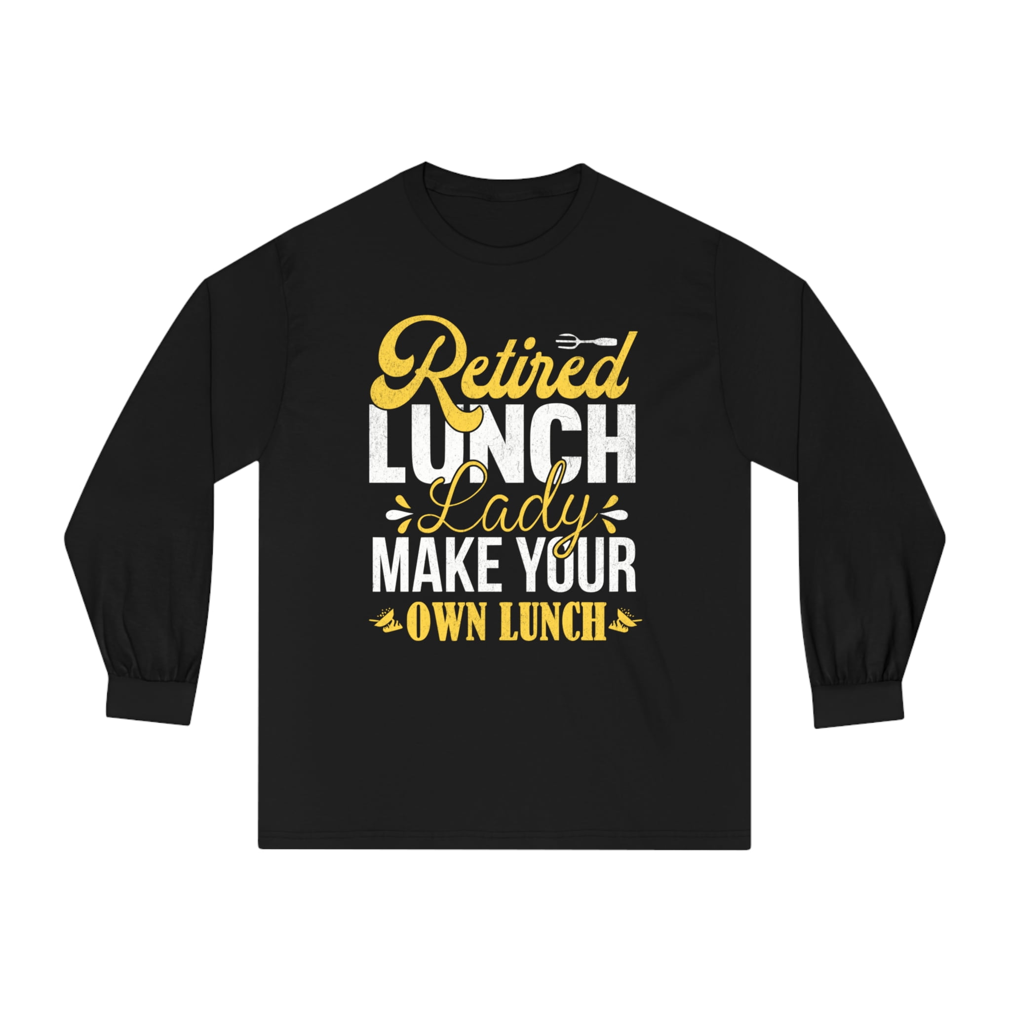 Funny Lunch Lady Long Sleeve Shirt, Retired Lunch Lady- Make Your Own ...