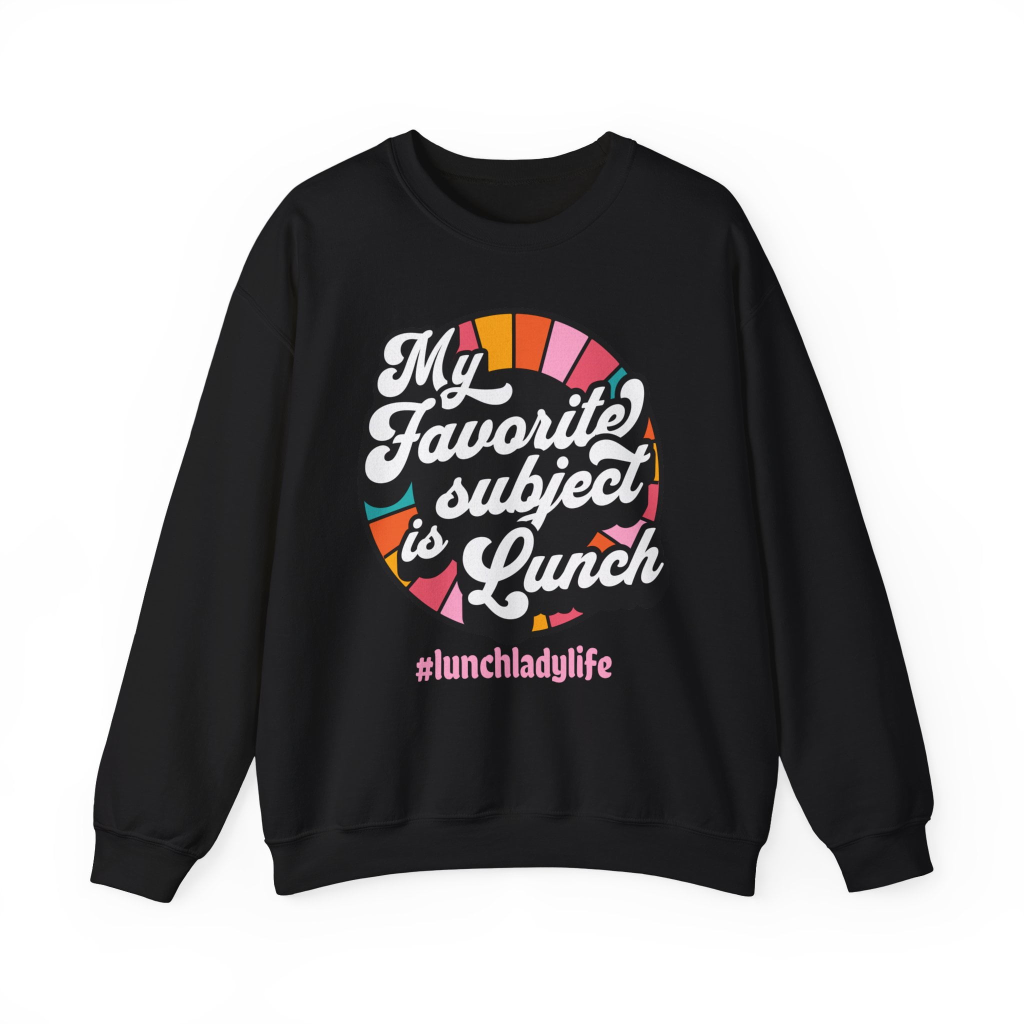 Funny Lunch Lady Unisex Sweatshirt, My Favorite Subject Is Lunch ...