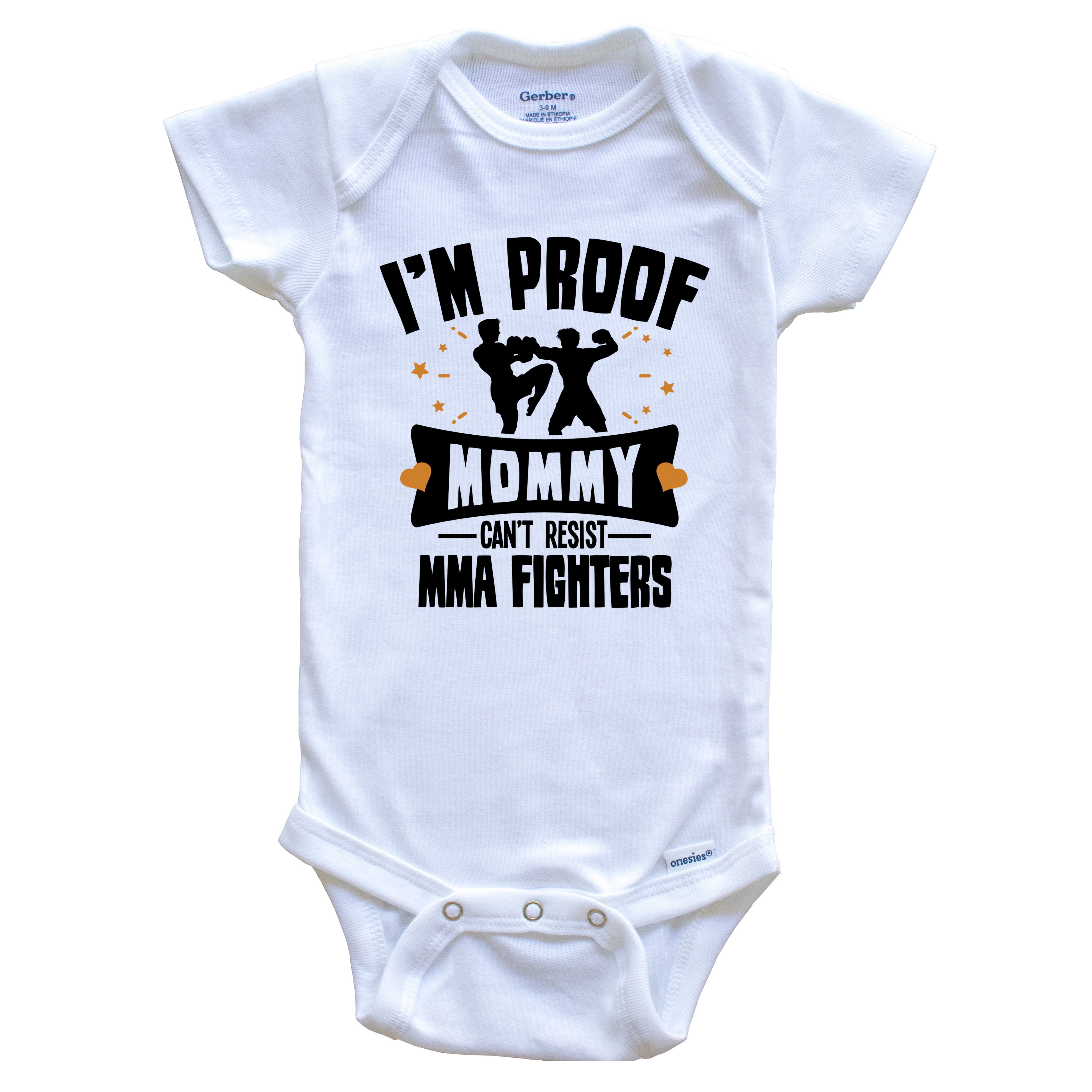 Funny MMA Baby Bodysuit - I'm Proof Mommy Can't Resist MMA Fighters ...