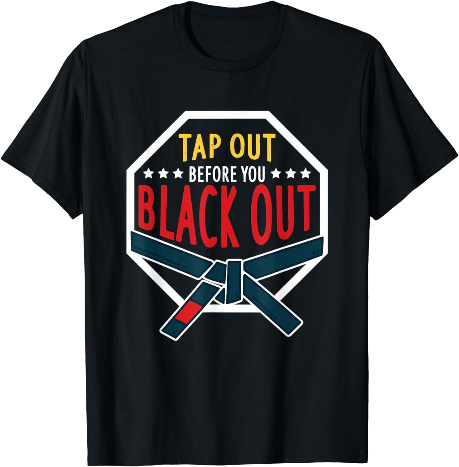 Funny MMA Jiu Jitsu Tap Out Before Black Out Design T-Shirt - Walmart.com