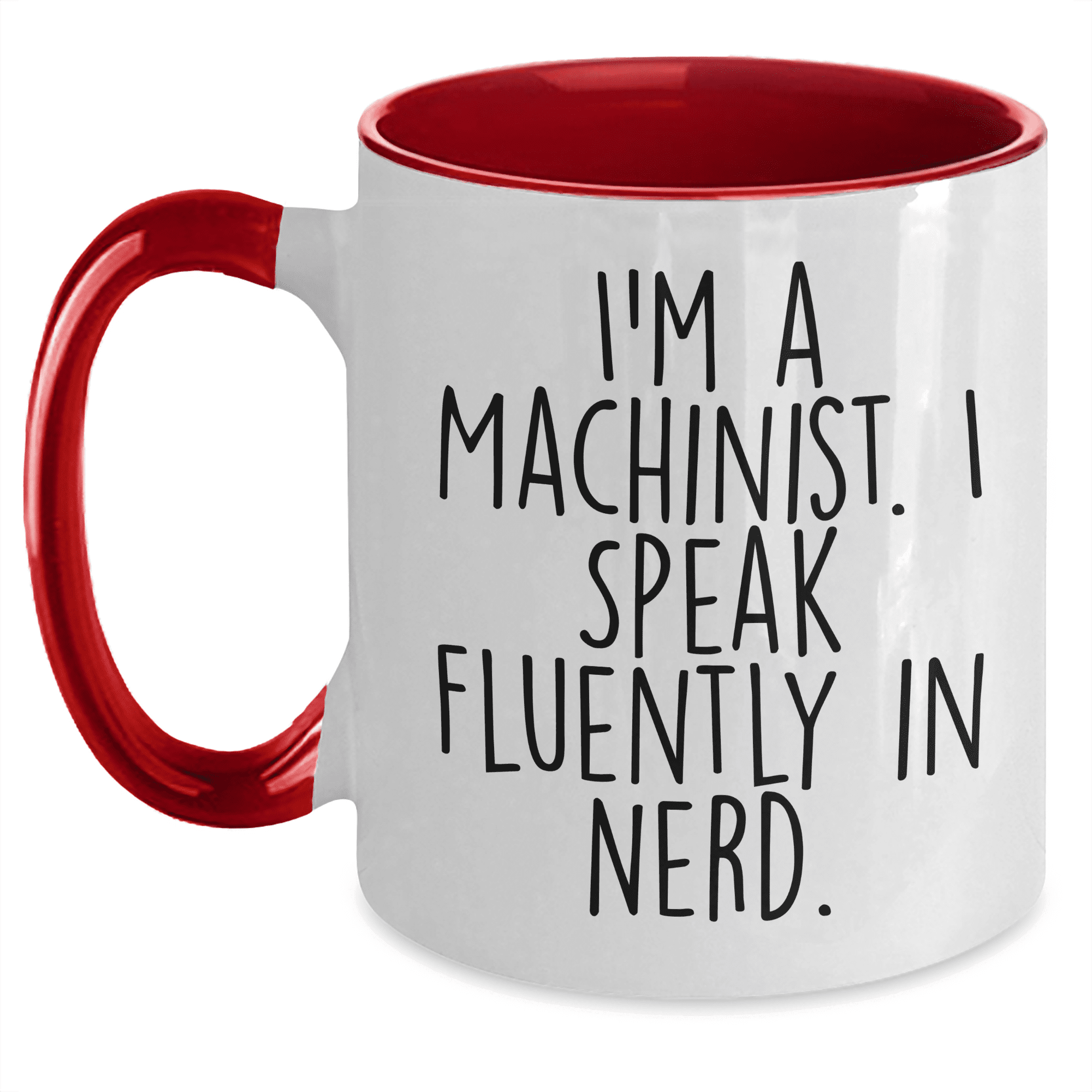 Funny Machinist Gifts from Friends - I'm A Machinist. I Speak Fluently ...