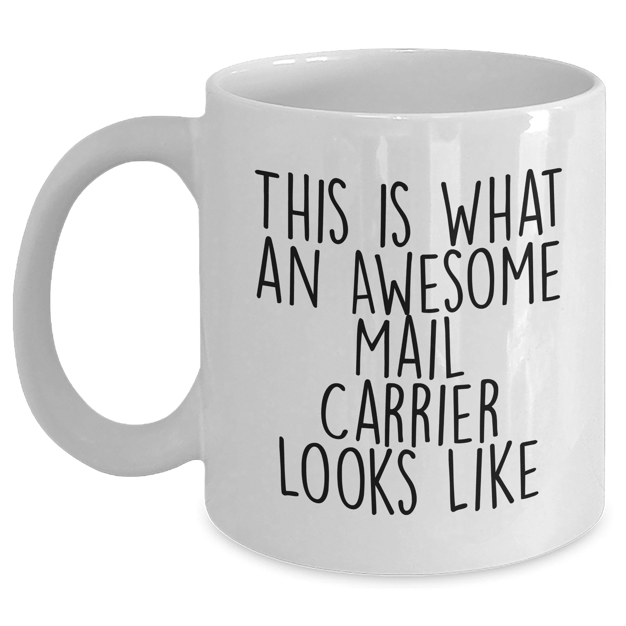 Funny Mail Carrier Gifts for Him, White Coffee Mug, Quote 'This Is What ...