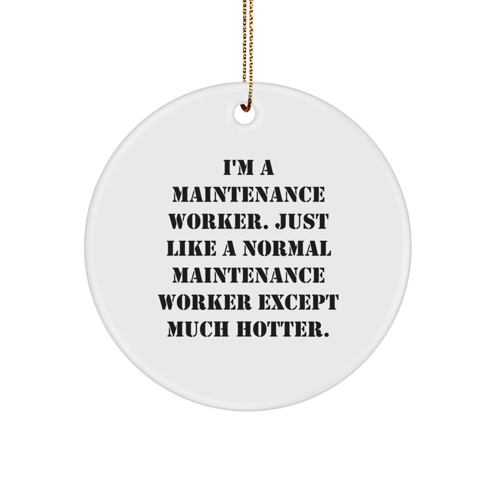 Funny Maintenance Worker Gifts from Friends - I'm A Maintenance Worker ...