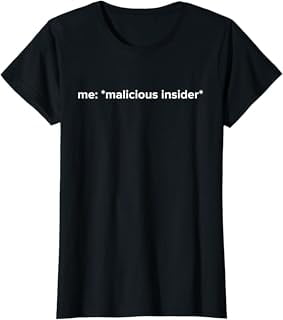 Funny Malicious Insider Meme Hacker T-Shirt - Walmart.com