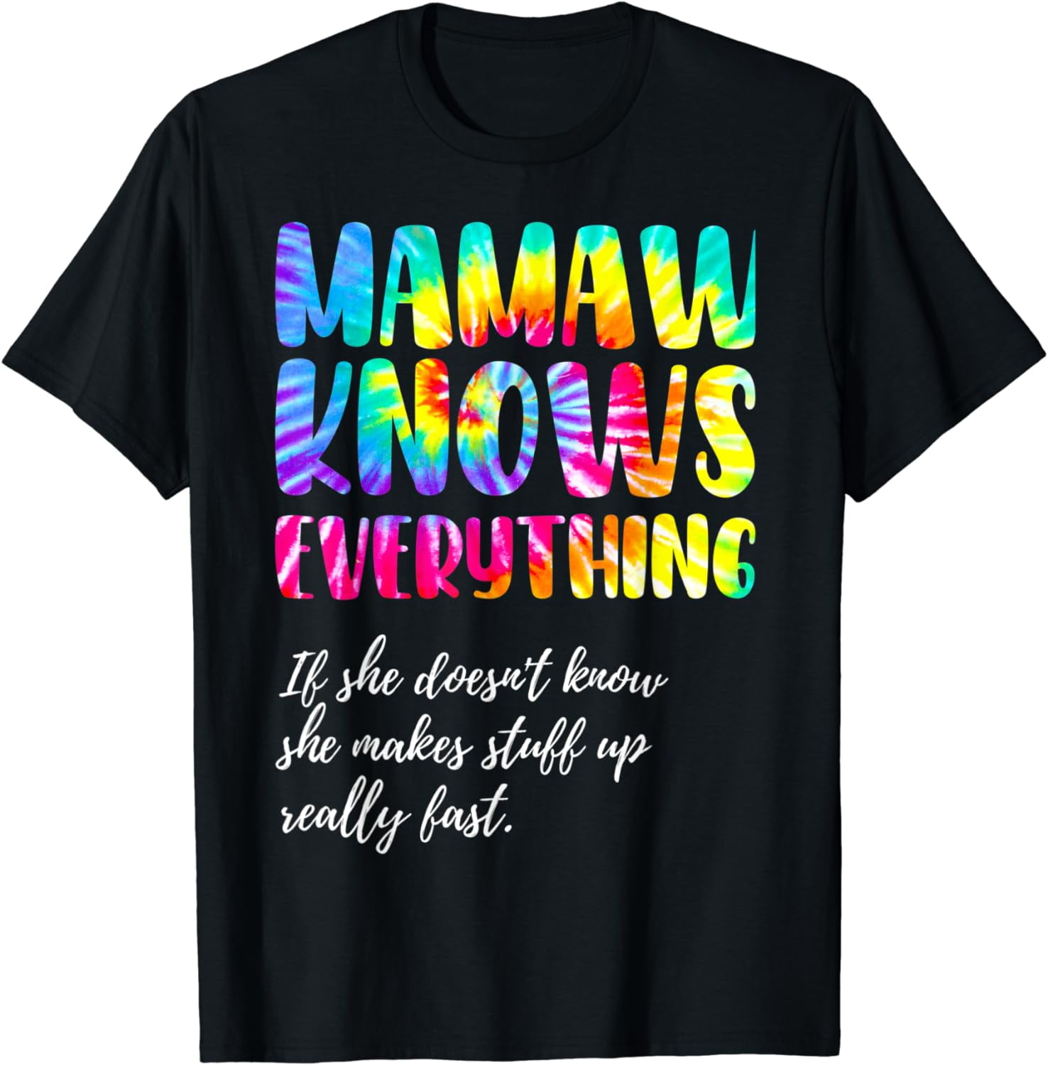 Funny Mamaw Knows Everything Mother's Day Tie Dye T-Shirt - Walmart.com