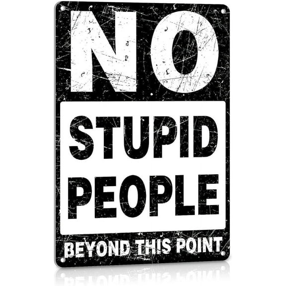 No Stupid People Sign