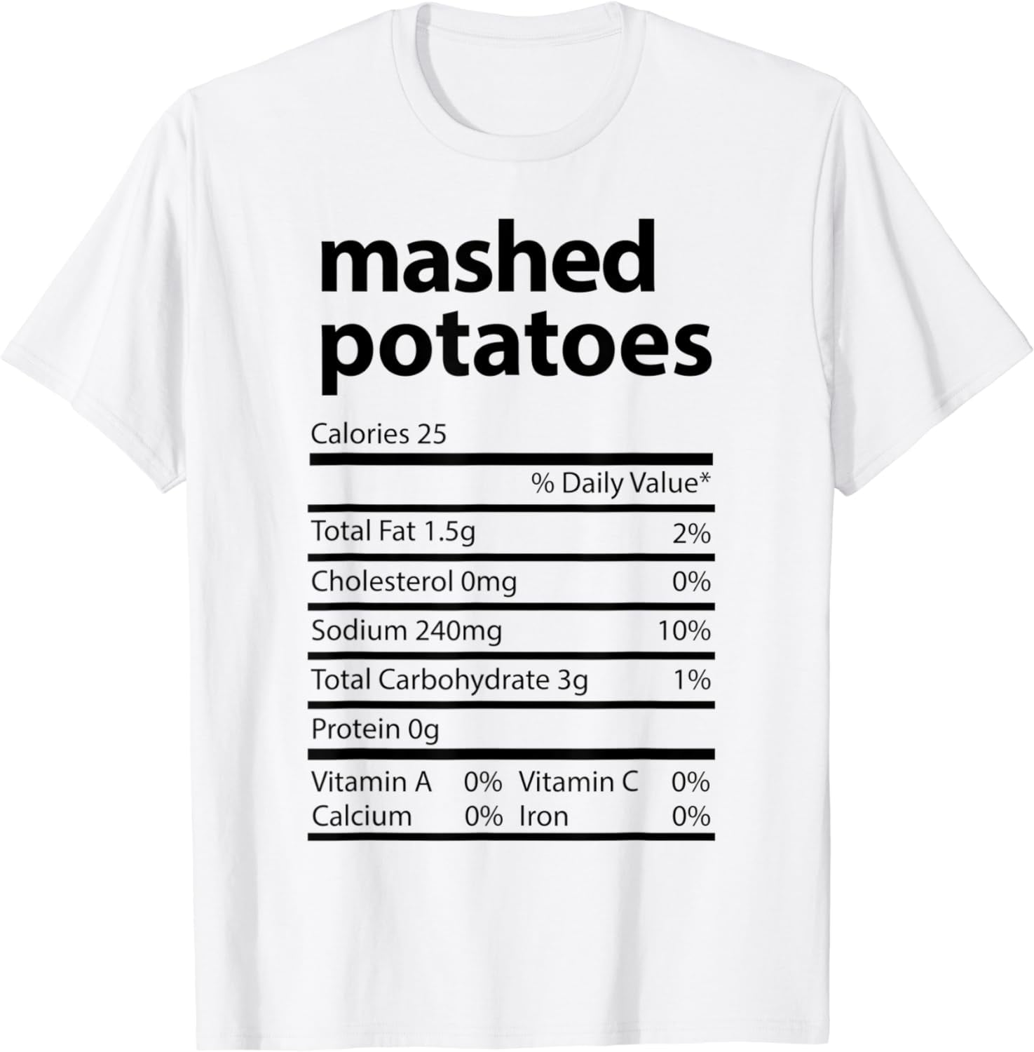 Funny Mashed Potatoes Family Thanksgiving Nutrition Facts T-Shirt ...