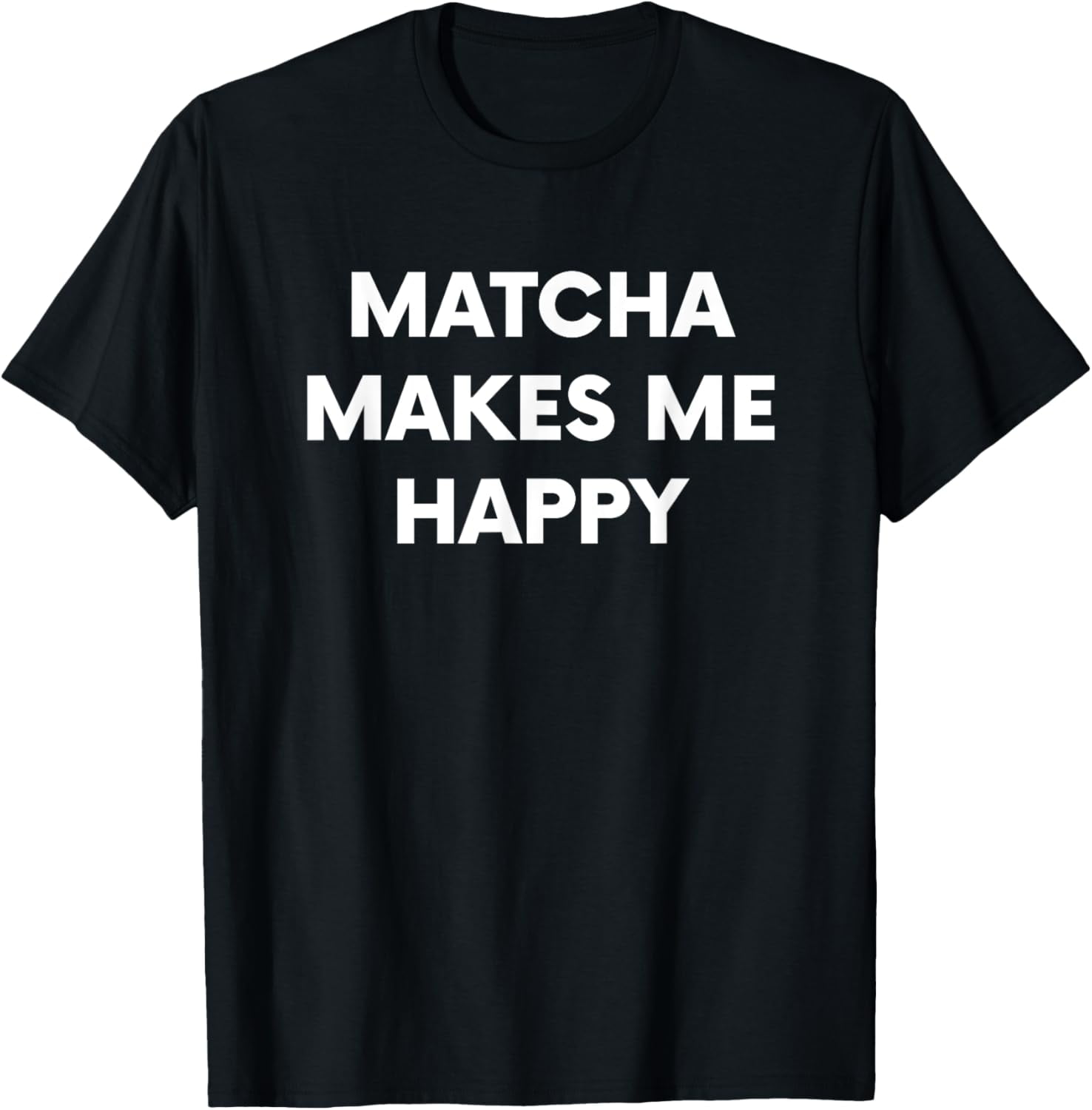 Funny Matcha Tea Drinker Green Tea Lover Humor T-Shirt - Walmart.com