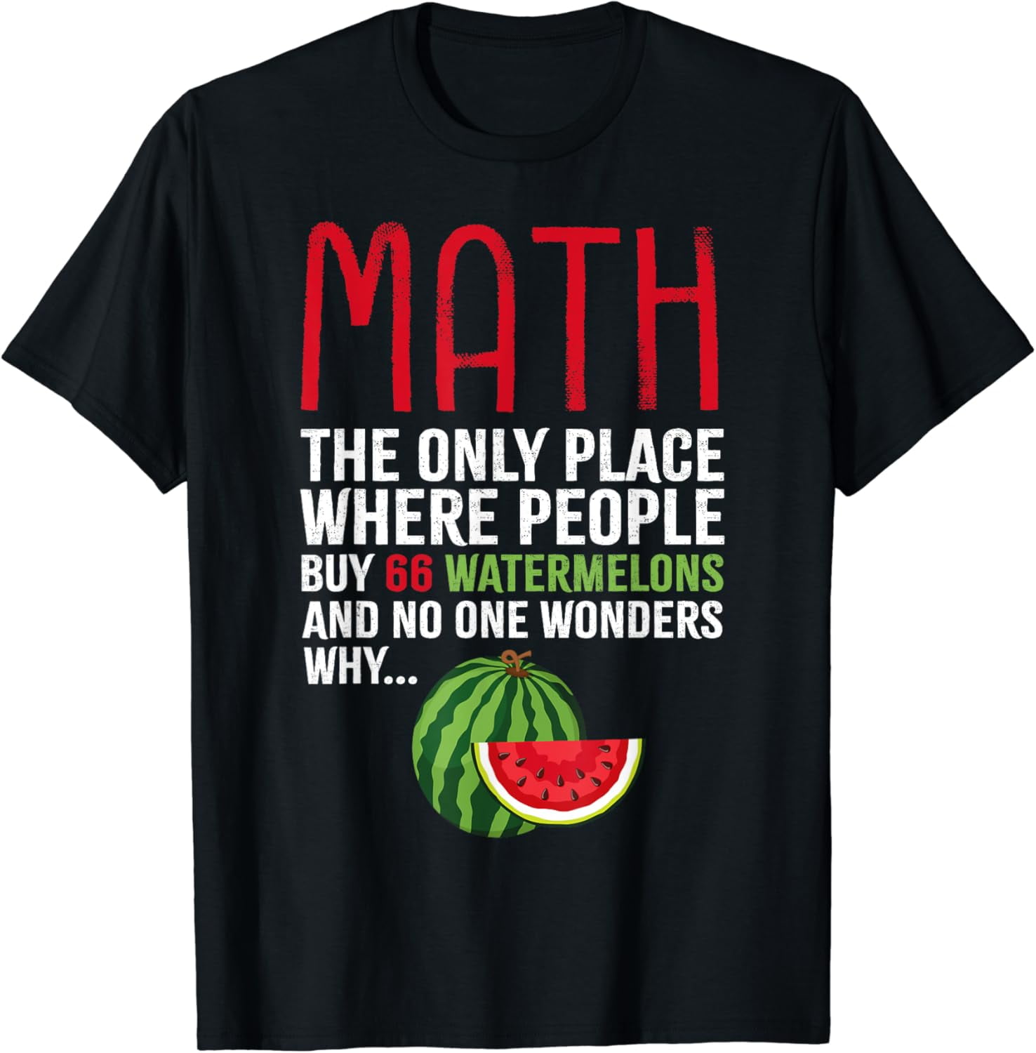Funny Math And Watermelons Mathematics Calculation Numbers T-Shirt ...